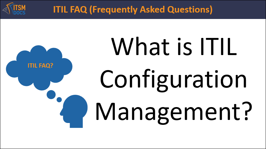 What Is Itil Configuration Management Itsm Docs Itsm Documents And Templates