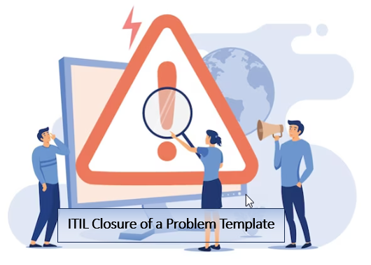 ITIL Closure of a Problem Template – ITSM Docs - ITSM Documents & Templates