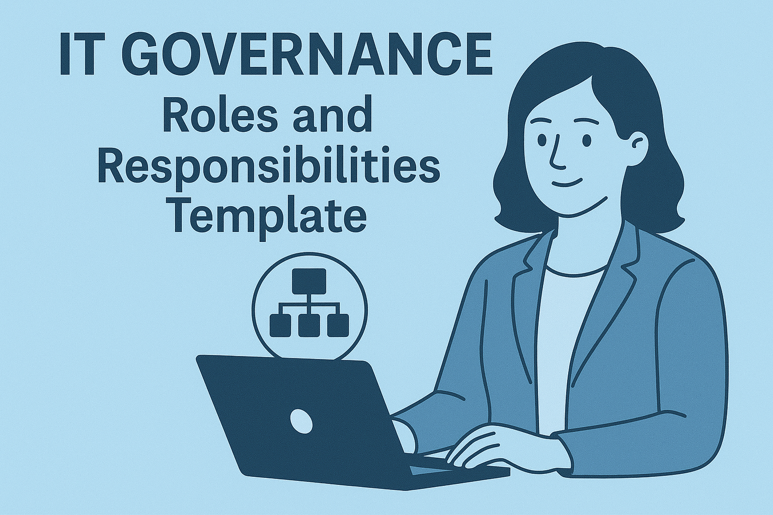 IT Governance Roles And Responsibilities Template | Clear Accountabili ...