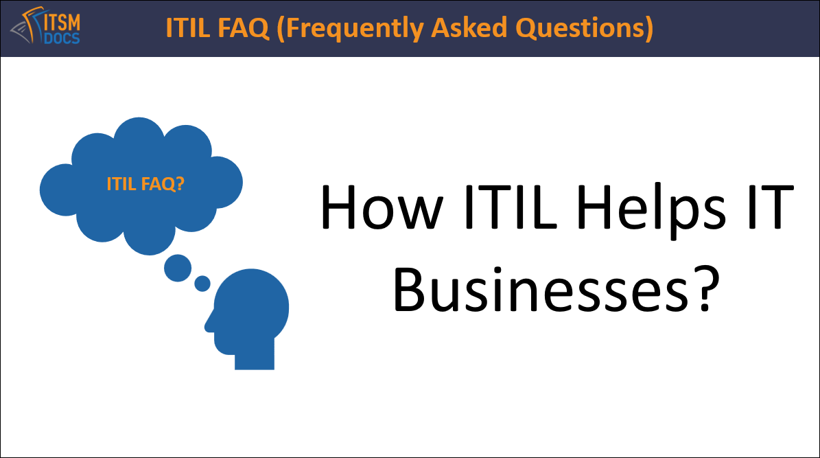 How ITIL Helps IT Businesses? – ITSM Docs - ITSM Documents & Templates