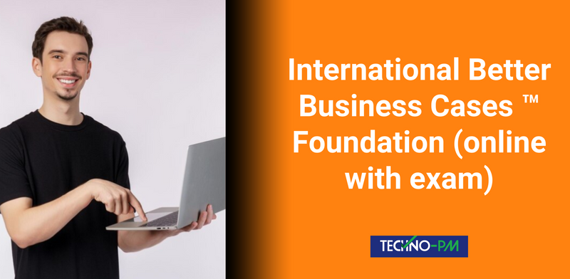 International Better Business Cases ™ Foundation Online With Exam